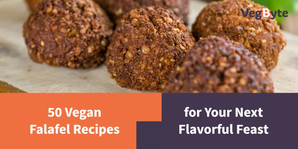 50 Vegan Falafel Recipes for Your Next Flavorful Feast | VegByte