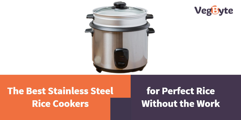 5 Best Stainless Steel Rice Cooker Reviews (2022) | VegByte