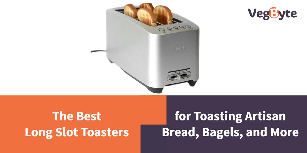 6 Best Long Slot Toaster Reviews (2022) | VegByte